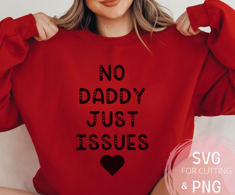 No Daddy Just Issues PNG & SVG Funny Adult Dark Humor Clipart - Etsy
