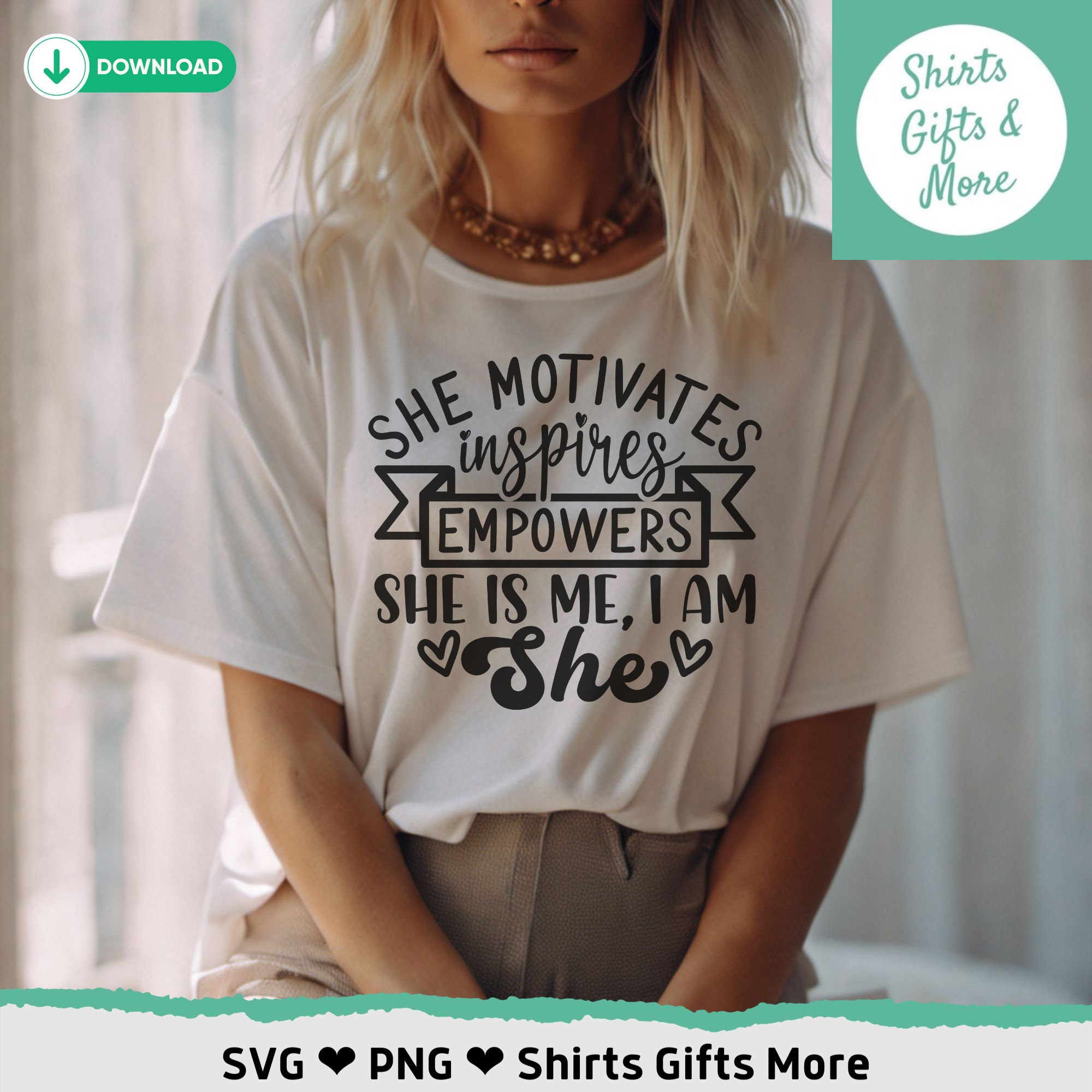 She Motivates Inspires Empowers She is Me I Am She SVG & PNG, Women ...
