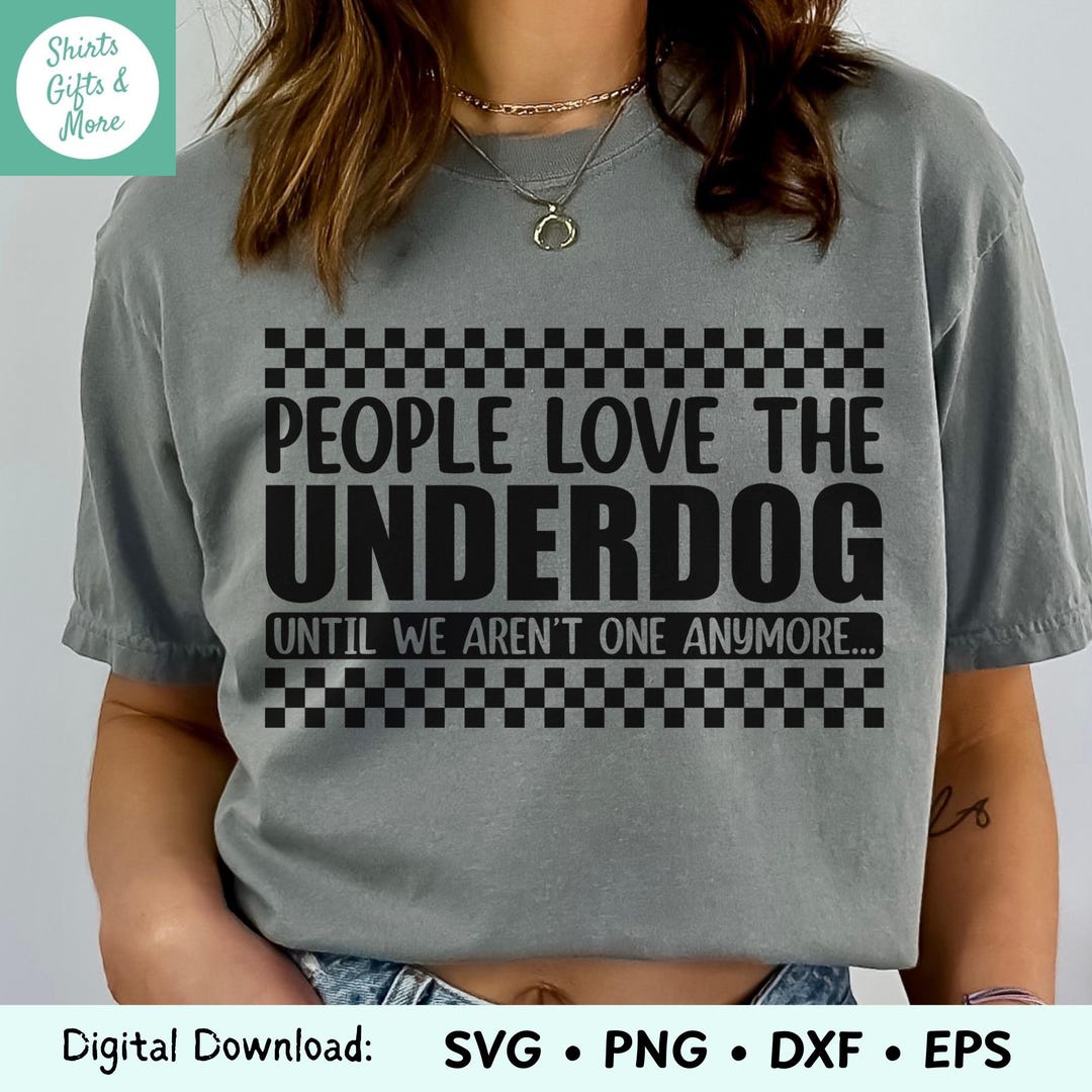 People Love the Underdog Svg Png Dxf Eps, Motivational Cricut Cut File ...