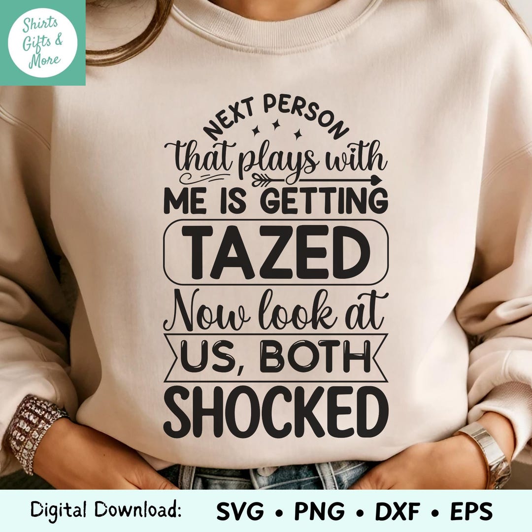 Funny Taser Quote SVG & PNG, Shocked Humor Cricut File, Sarcastic Adult ...