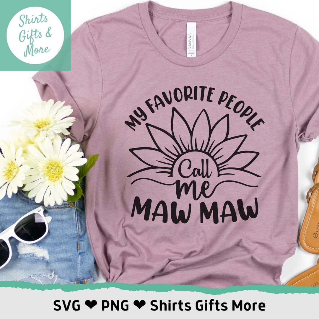 Maw Maw SVG & PNG Design, My Favorite People Call Me Mawmaw Sunflower ...
