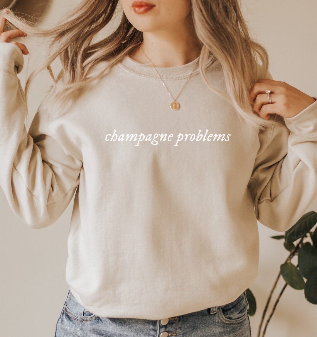 Champagne Problems Sweatshirt - Etsy