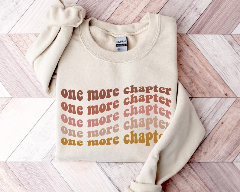 One More Chapter Sweatshirt, Teacher Gift, Book Lover Sweatshirt, Book ...