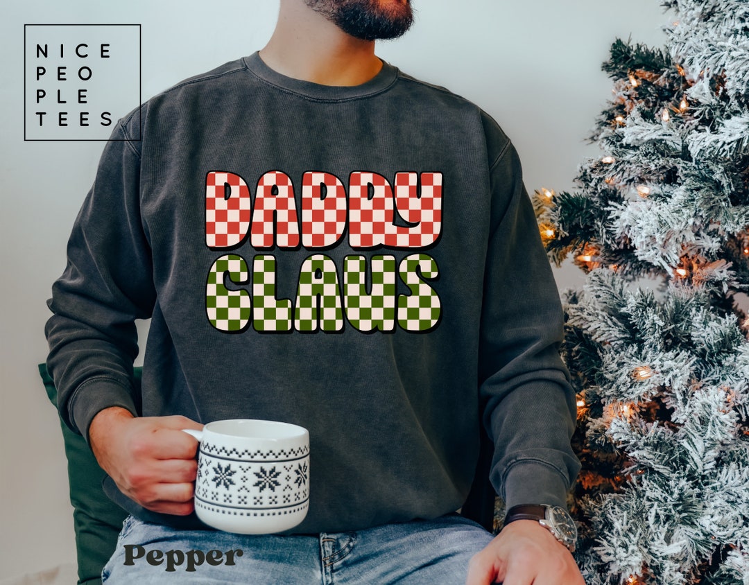 Daddy Claus Sweatshirt: Dad Christmas Sweater, New Dad Gift - Etsy
