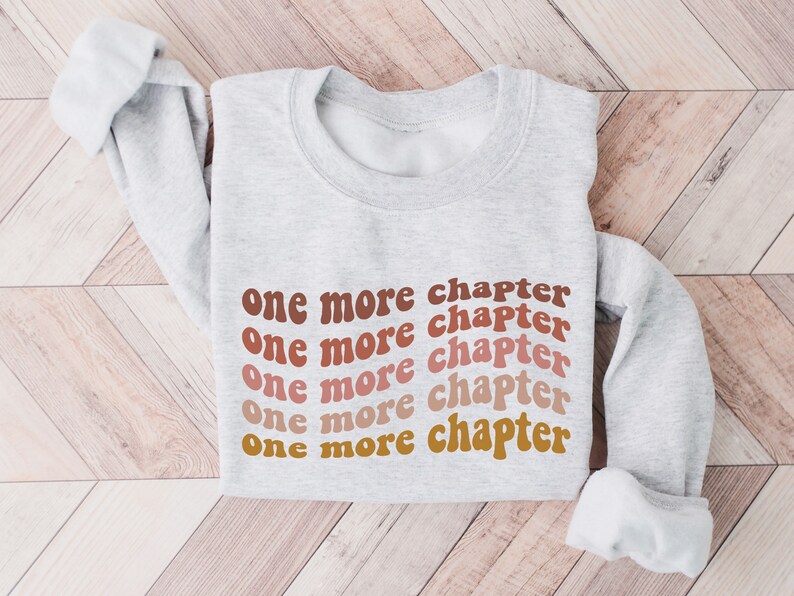 One More Chapter Sweatshirt, Teacher Gift, Book Lover Sweatshirt, Book ...