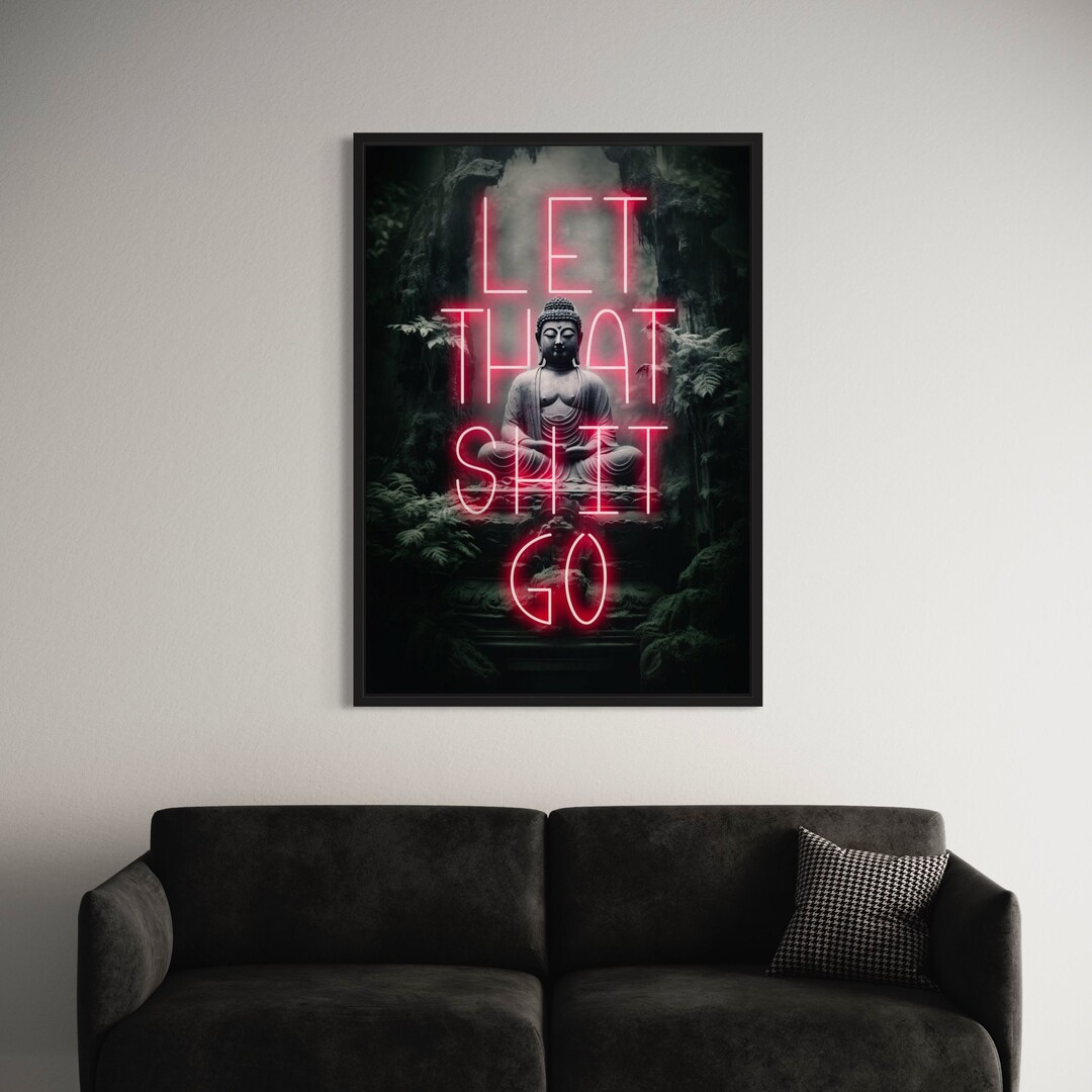 Let That Shit Go Quote Art Print - Neon Spiritual Buddha Canvas Wall ...