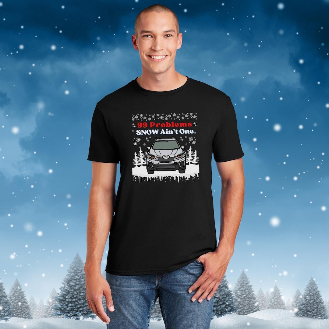 99 Problems Snow Ain't One Subaru T-shirt, AWD Mountain Driving - Etsy