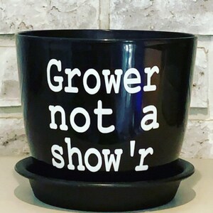 Grower Not a Showr Pot - Etsy
