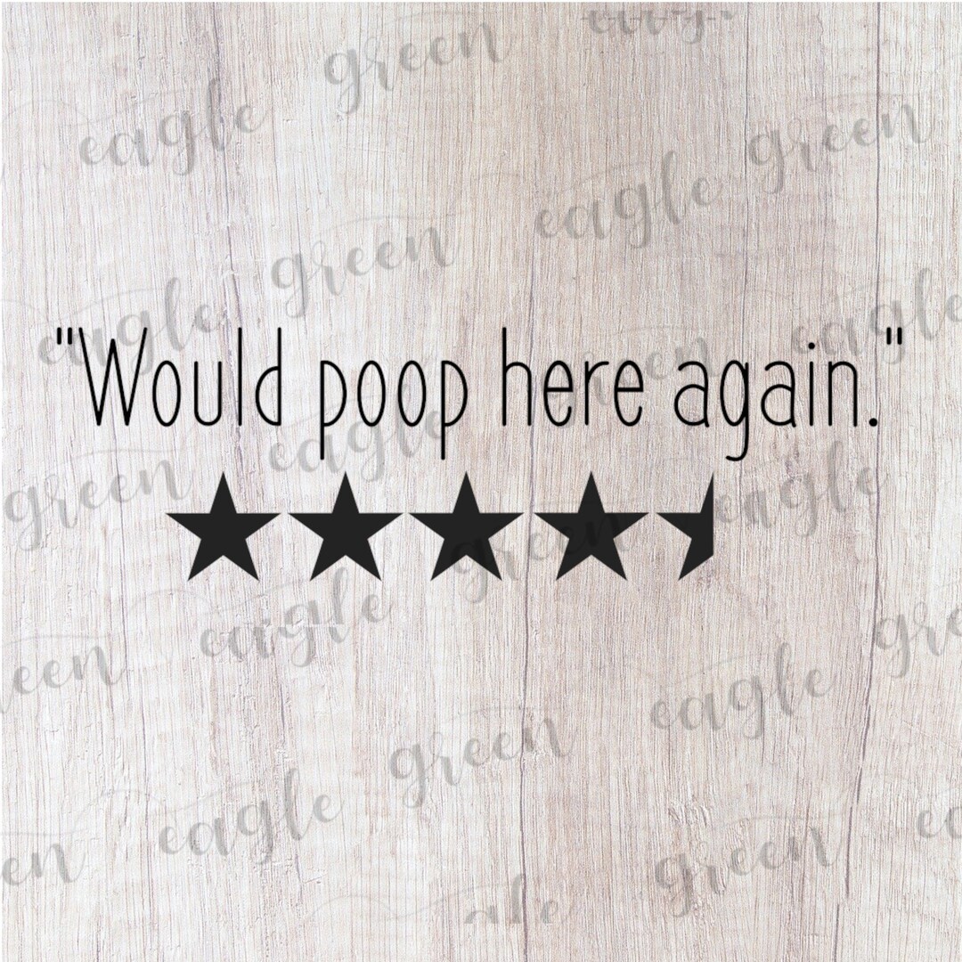 Would Poop Here Again Stars Rating SVG/PNG/DFX Cricut Silhouette ...