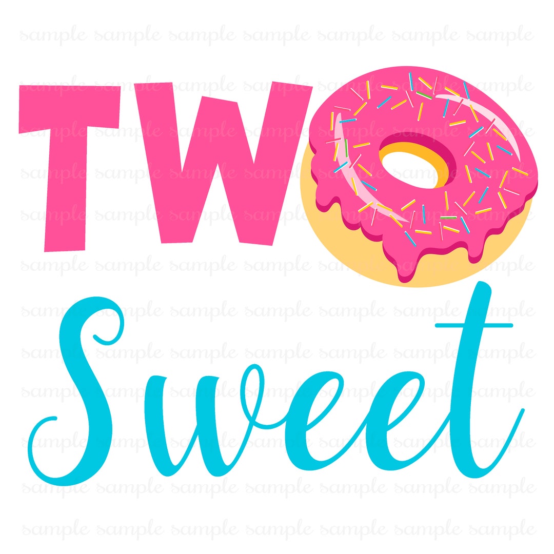 Two Sweet. Donut Birthday Girl. PNG File. Sublimation. Digital File ...
