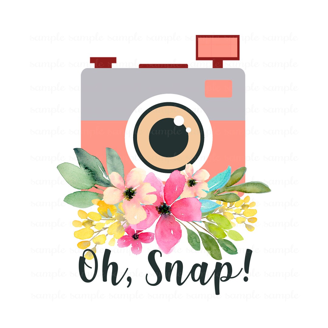 Oh, Snap. Camera. Photographer. Sublimation. Digital File. Instant ...