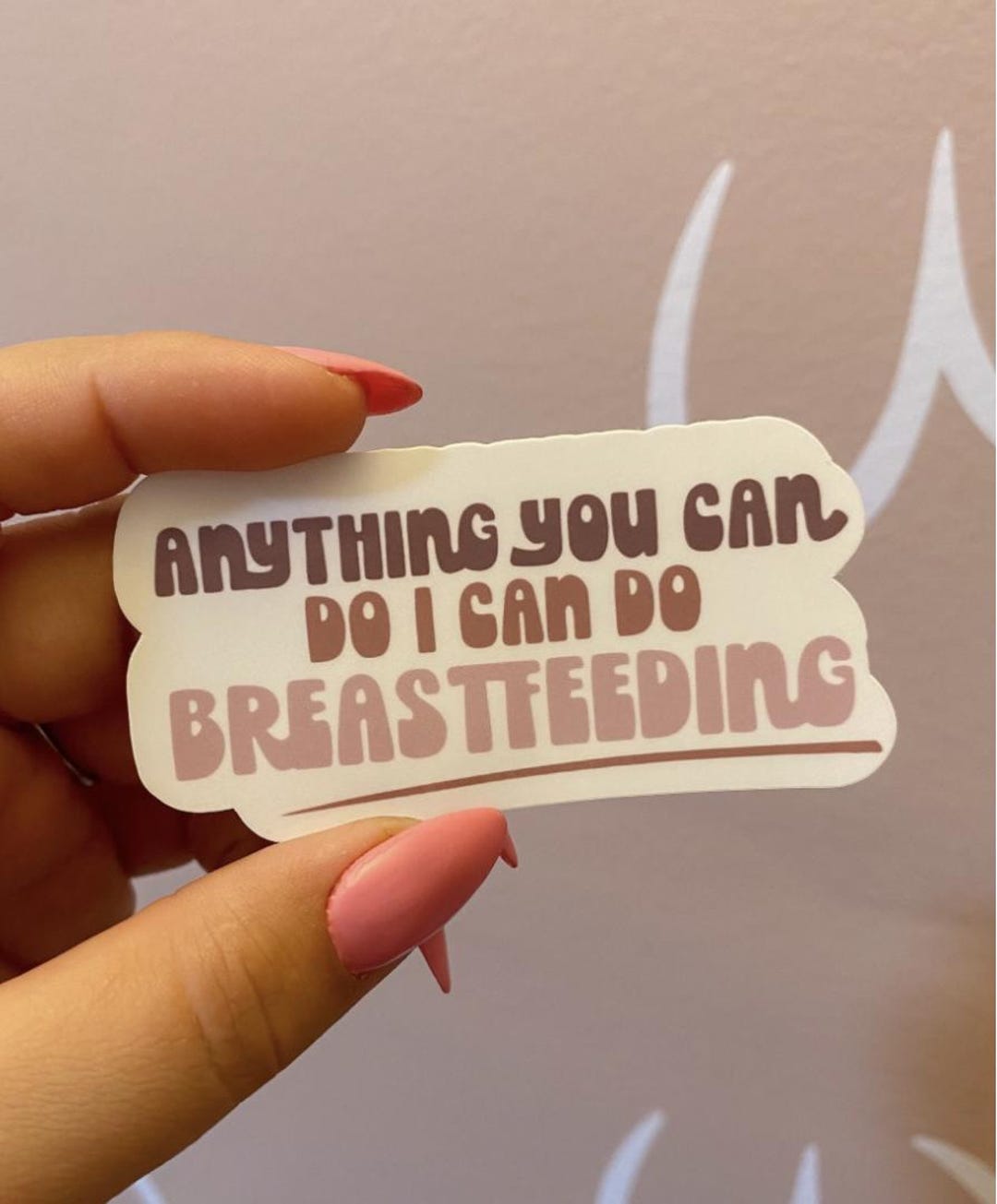 Anything You Can Do, I Can Do Breastfeeding Sticker / Breastfeeding ...
