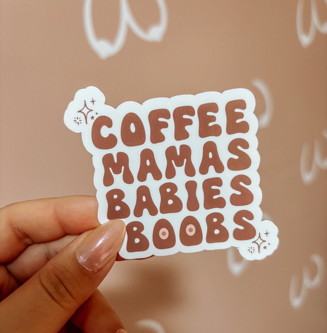 Coffee Mamas Babies and B00bs Sticker / Breastfeeding / Wbw / Clc ...
