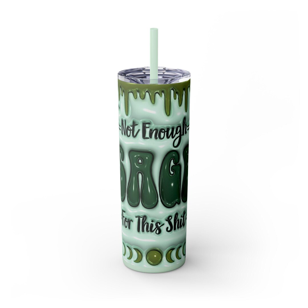 Not Enough Sage for This Shit Cup Stainless Steel 20oz Tumbler Funny ...