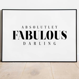 Absolutely Fabulous Darling Monochrome Home Decor Wall Art Print ...