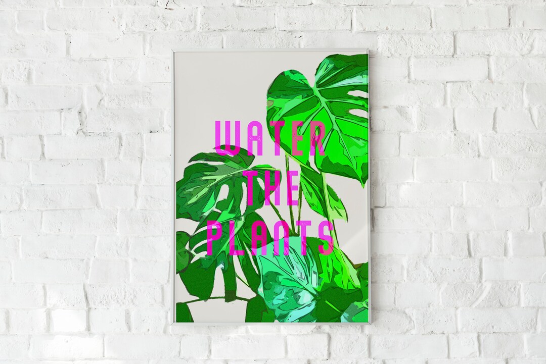 Water the Plants Quote Prints Monstera Leaf Prints Plant - Etsy