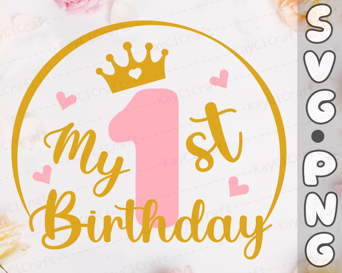 My 1st Birthday Svg / Birthday Svg / Birthday Girl Svg / - Etsy