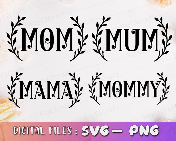 Mom SVG Mum SVG Mama Svg Mommy Svg Mother's Day - Etsy