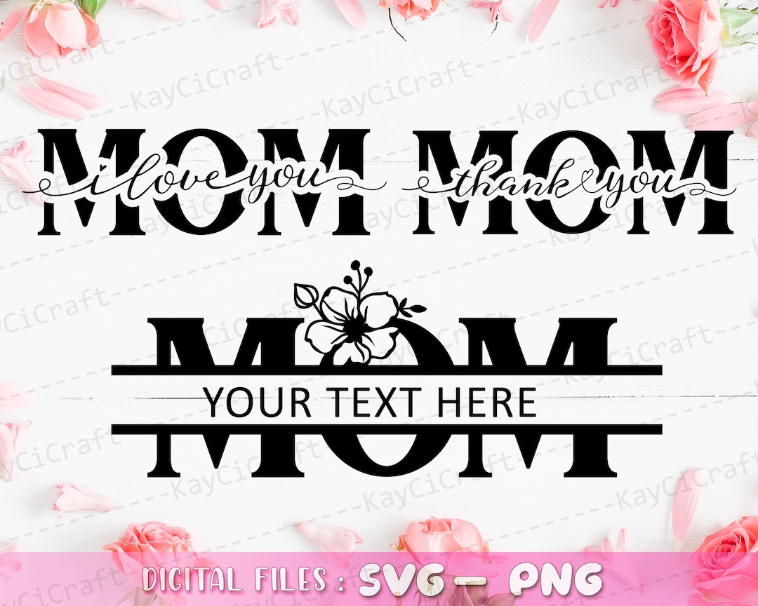 Mom Split Monogram SVG | I Love You Mom SVG | Mother's Day Svg | Mom ...