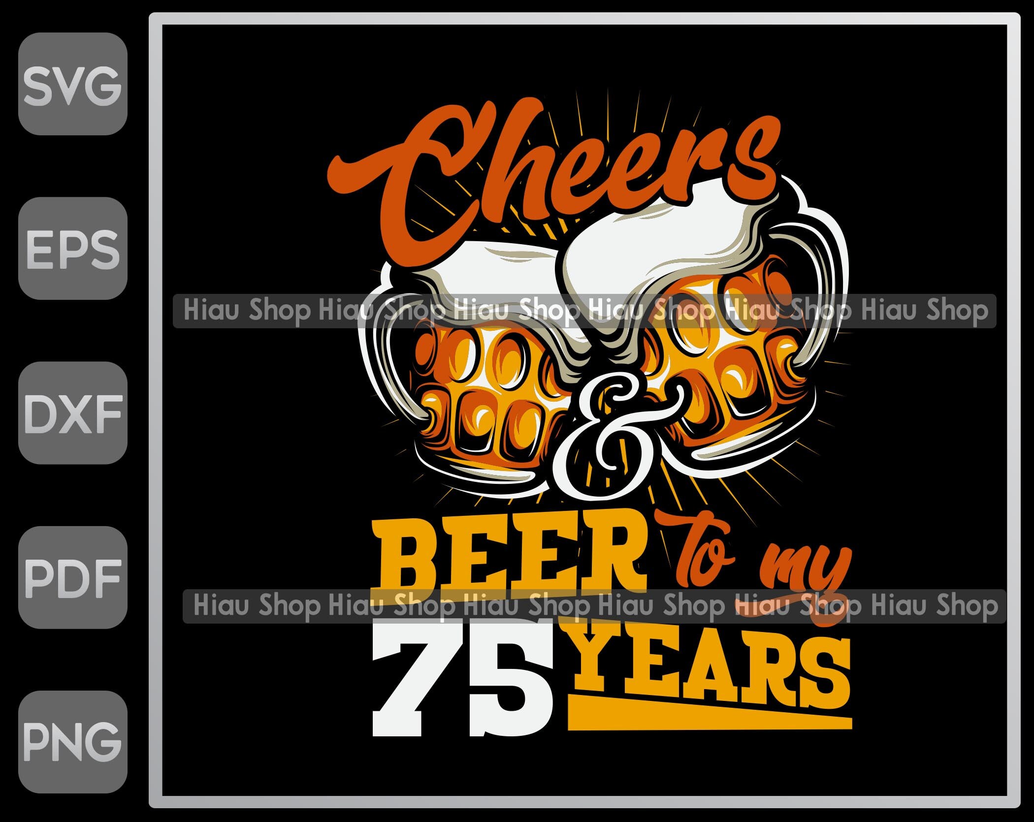 Cheers And Beer to my 75 Years Svg 75th Birthday Svg | Etsy