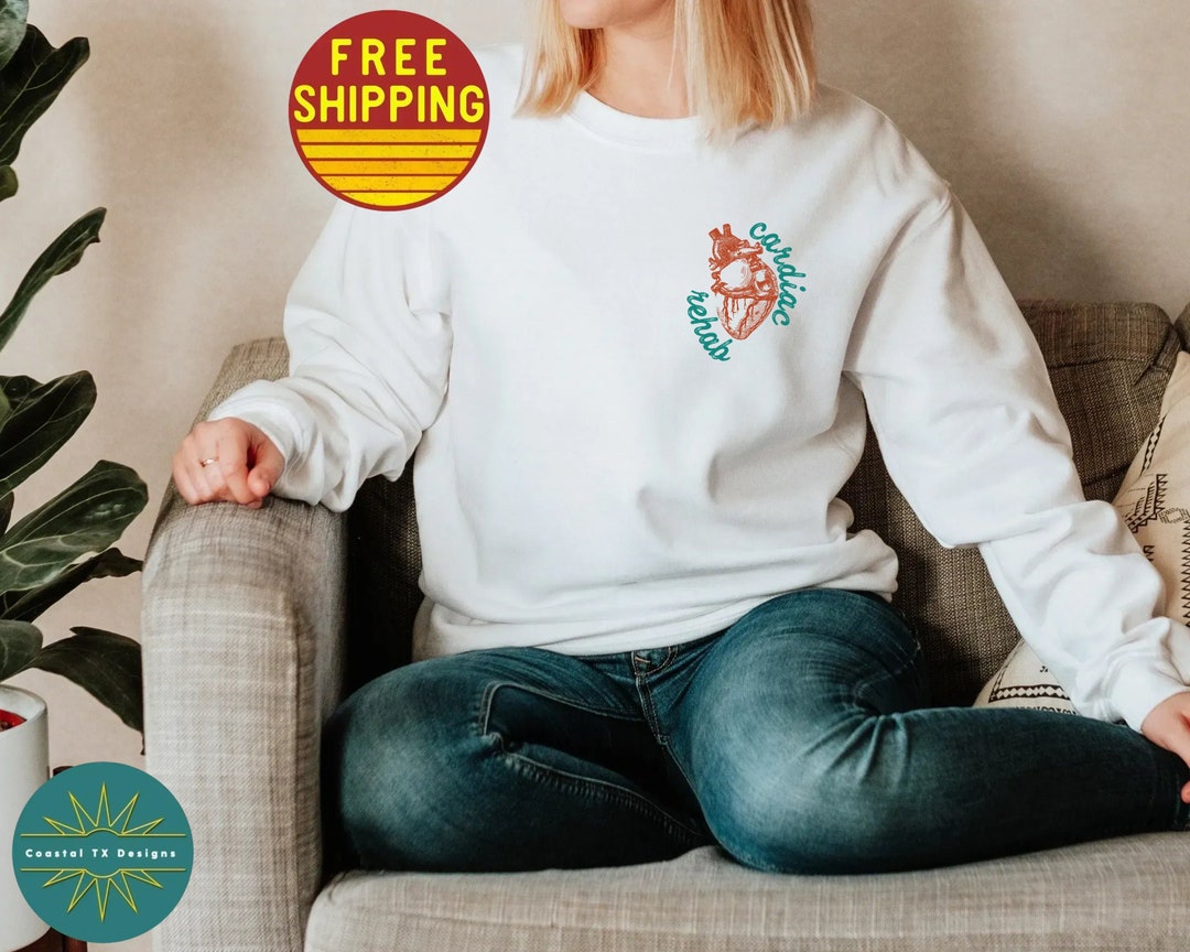 Cardiac Rehab Sweatshirt Cardiac Rehab Shirt Rehabilitation Sweater ...