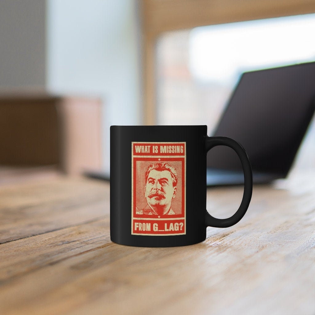 What is Missing From GULAG Mug Funny Stalin Mug Stalin - Etsy