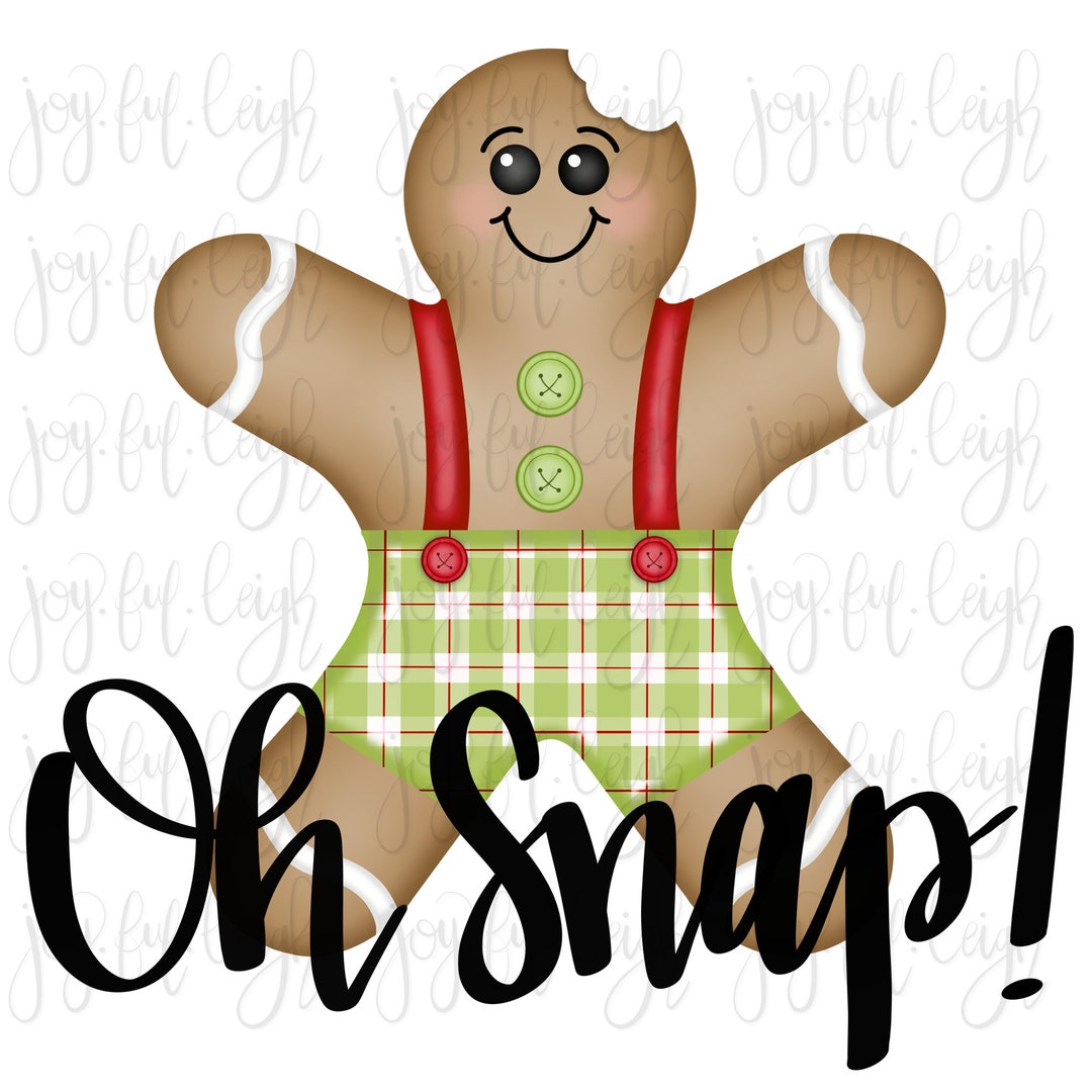 Oh Snap Gingerbread Man PNG - Etsy