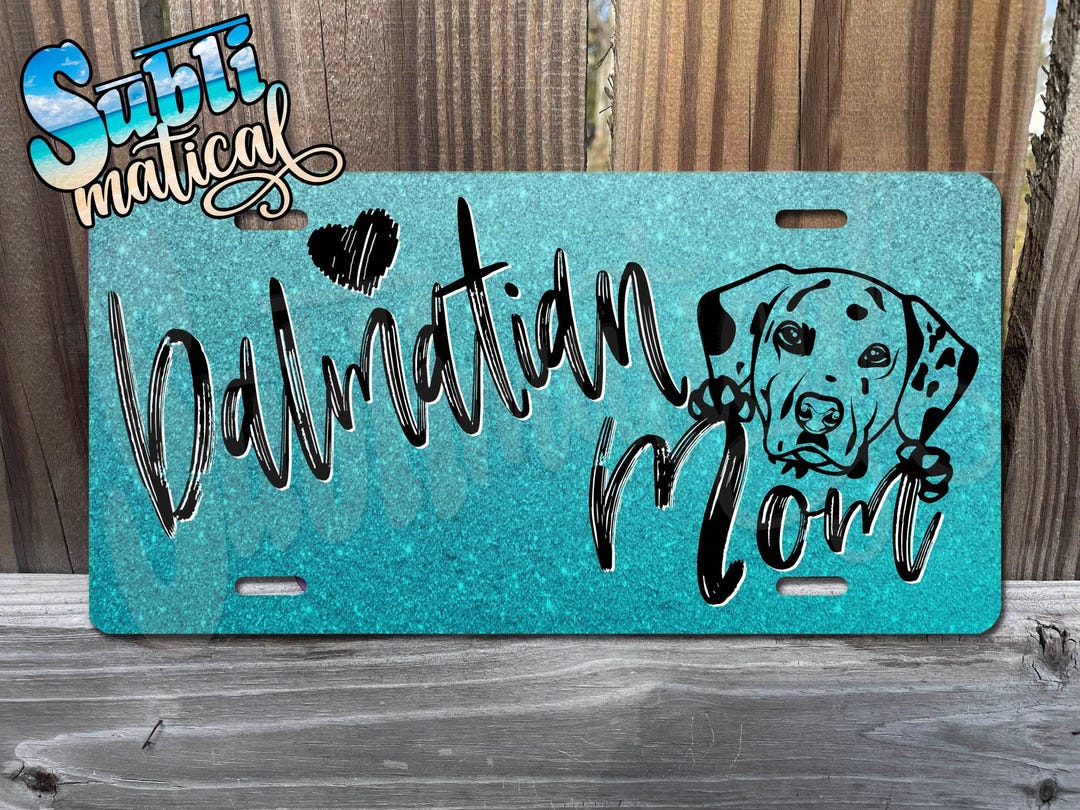 Dalmatian Mom on Glitter License Plate, Customize Your Vehicle, Dog Mom ...