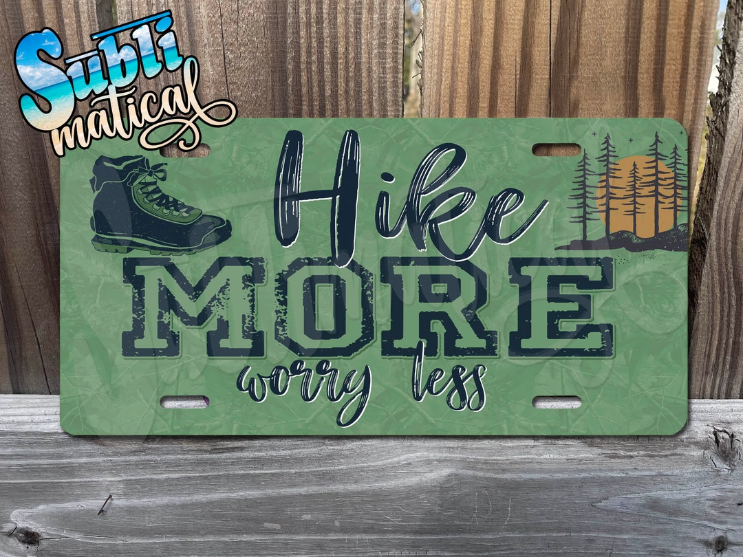 Hike More Worry Less License Plate Customized Vehicle Camping Hiking ...