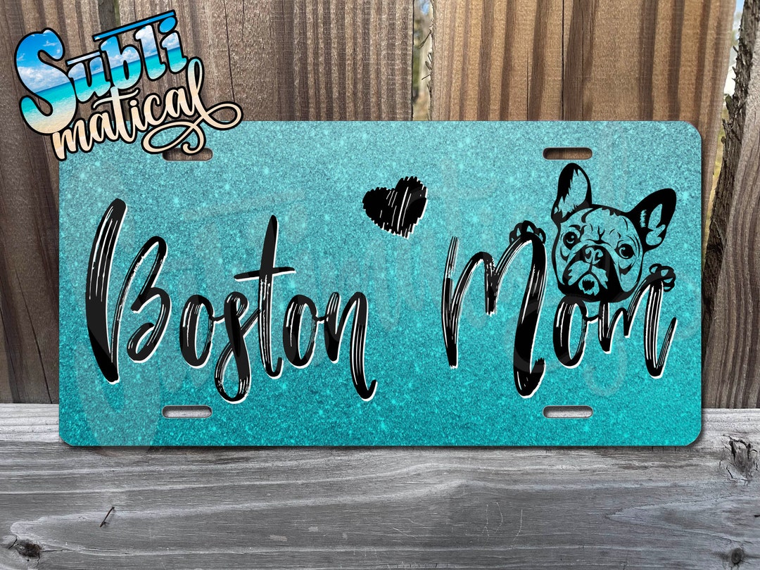 Boston Mom on Glitter License Plate, Customized Vehicle, Dog Mom Gift ...