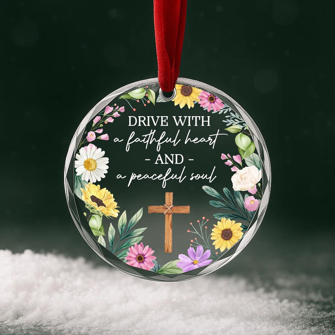 Drive With a Faithful Heart Ornament – Christian Floral Cross Glass ...