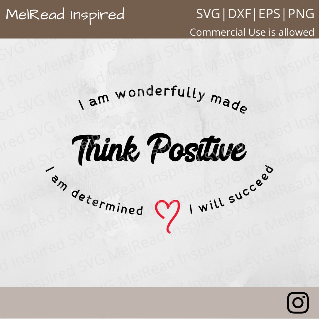 Think Positive Svg - Positive Svg - Wonderfully Made Svg - Succeed Svg ...