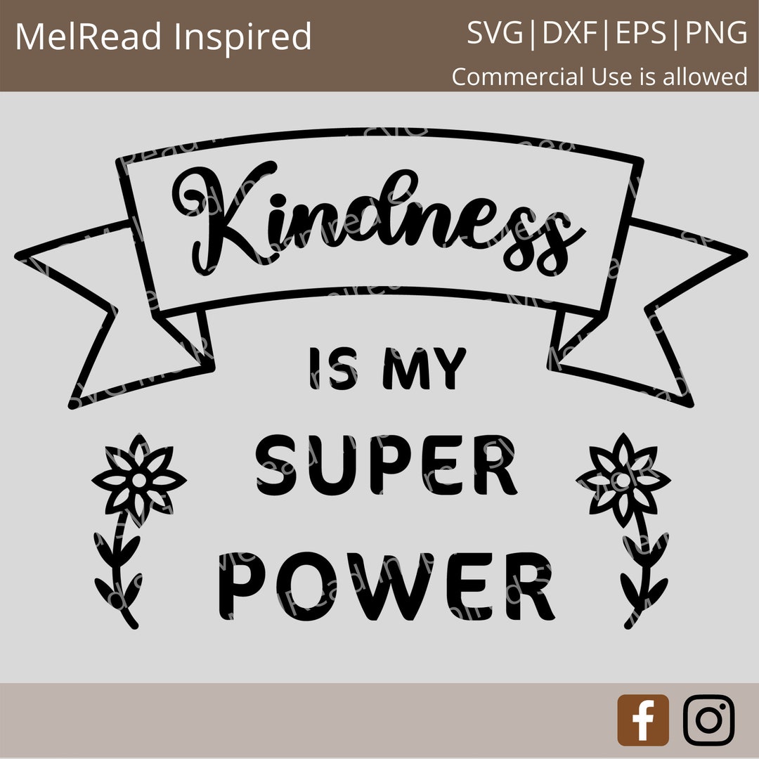 Kindness is My Super Power Svg - Kindness Svg - Kind Svg - Be Kind Svg ...
