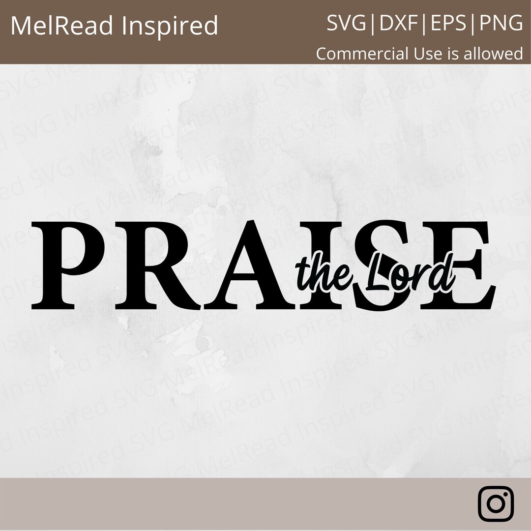 Praise the Lord Svg - Christian Quotes Svg - Scripture Svg - Christian ...