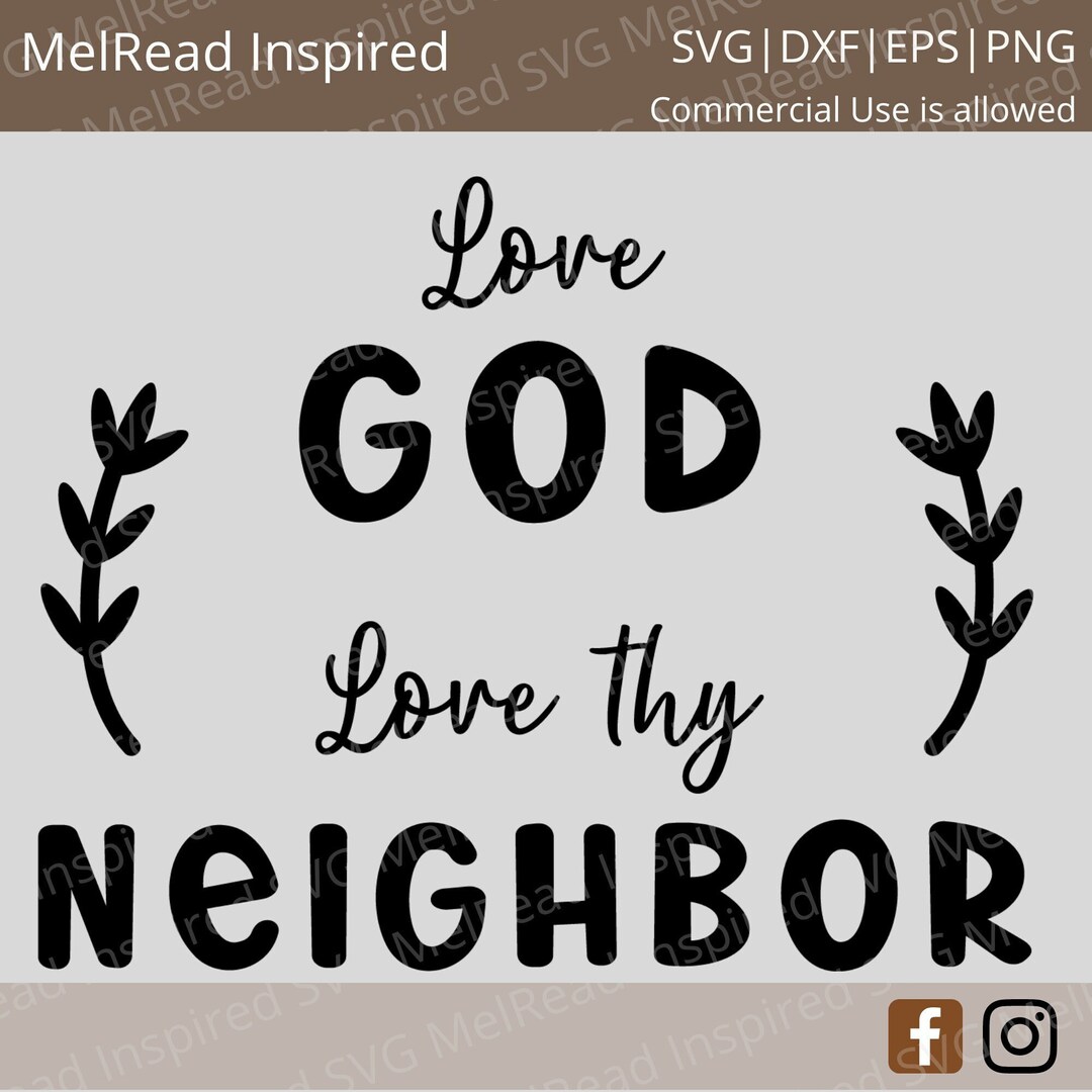 Love God Svg - Love Thy Neighbor Svg - Christian Sayings - Bible Quote ...