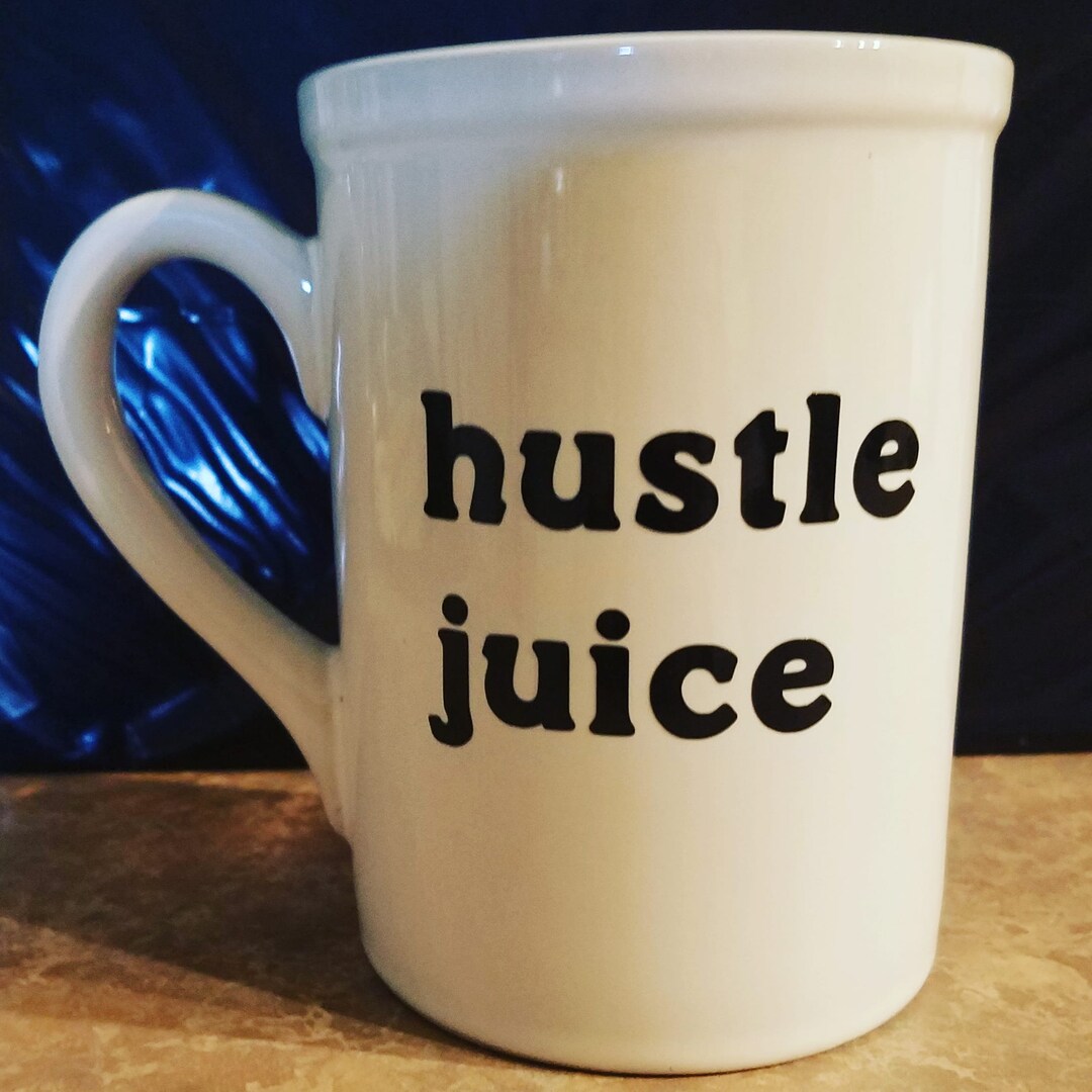 Hustle Juice Coffee Mug - Etsy