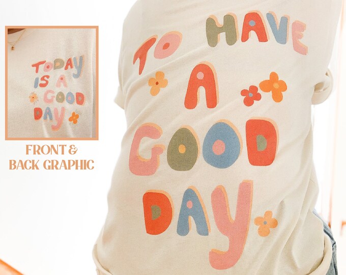 It's a Good Day to Have a Good Day Crew Neck, Positive Vibes Shirt ...