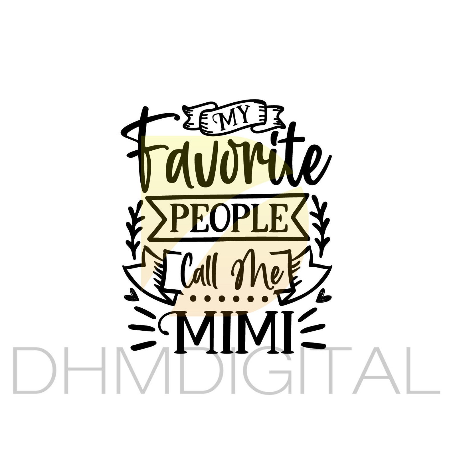 Mimi SVG My Favorite People Call Me Mimi, Cricut, Clip Art File, Dxf - Etsy