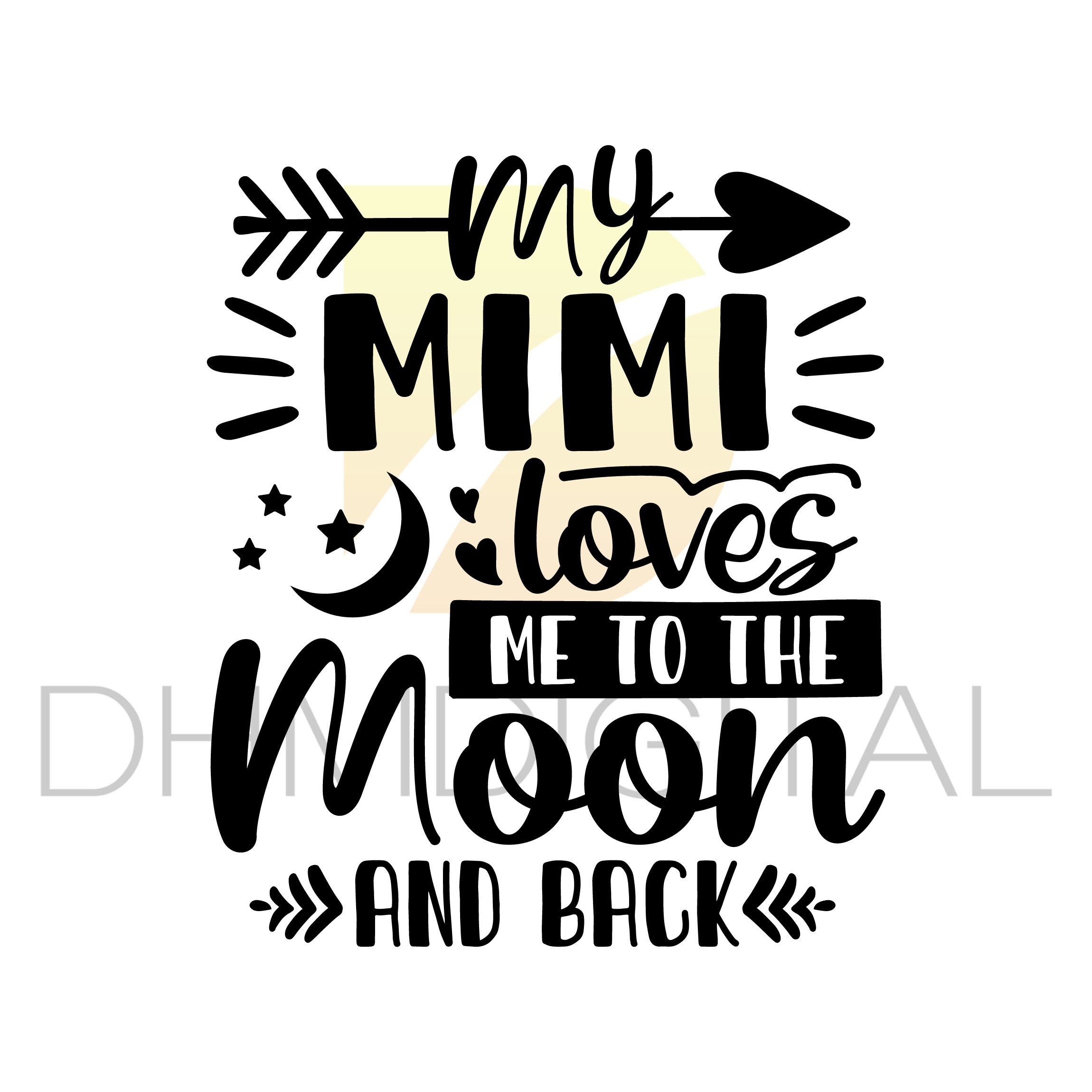 Mimi SVG My Mimi Loves Me to the Moon & Back, Grandma SVG, Cricut - Etsy