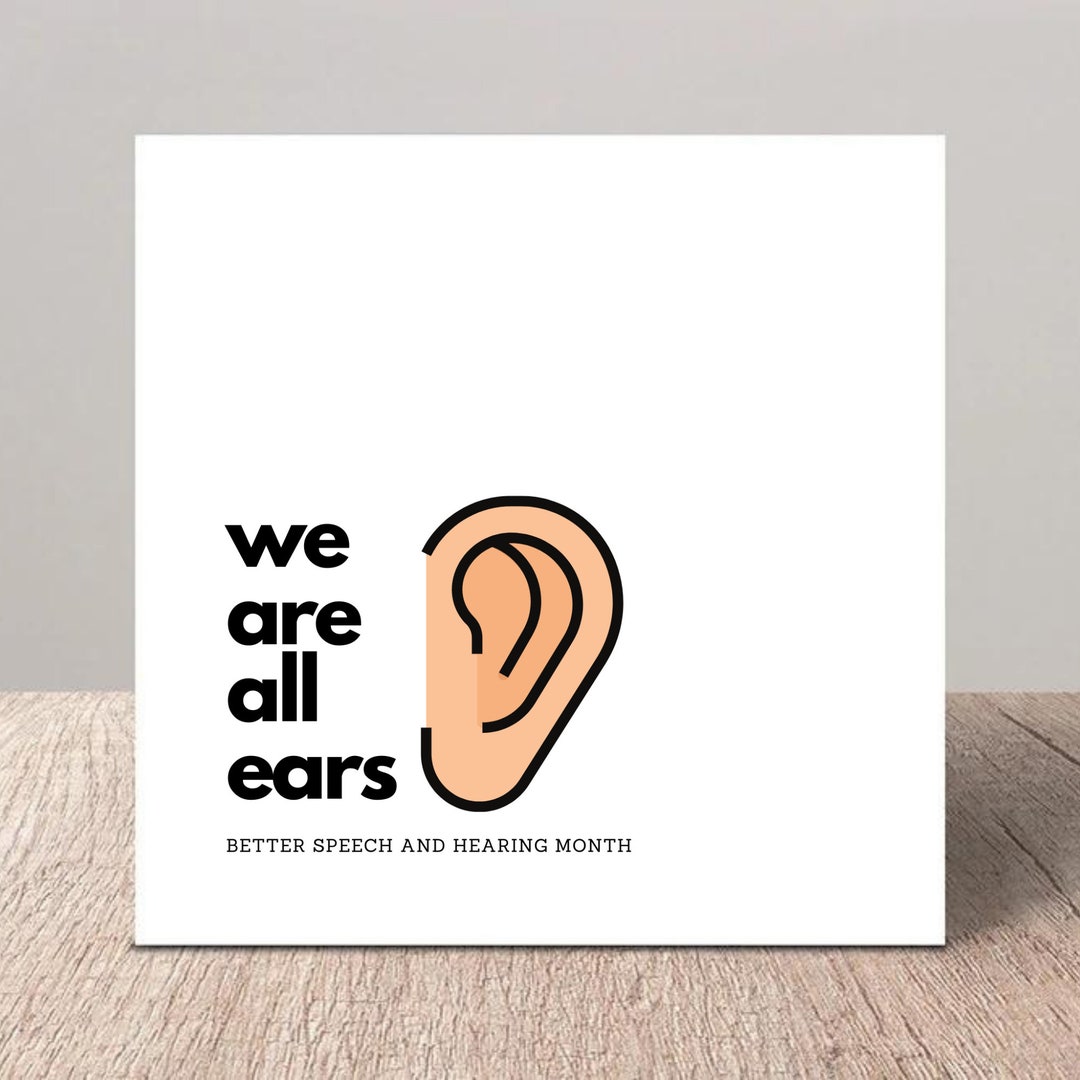 We Are All Ears Better Speech Therapy and Hearing Month Digital ...