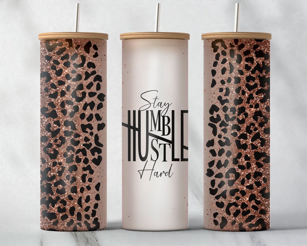 Stay Humble Hustle Hard 25oz Glass Can Tumbler Wrap PNG File Cheetah ...