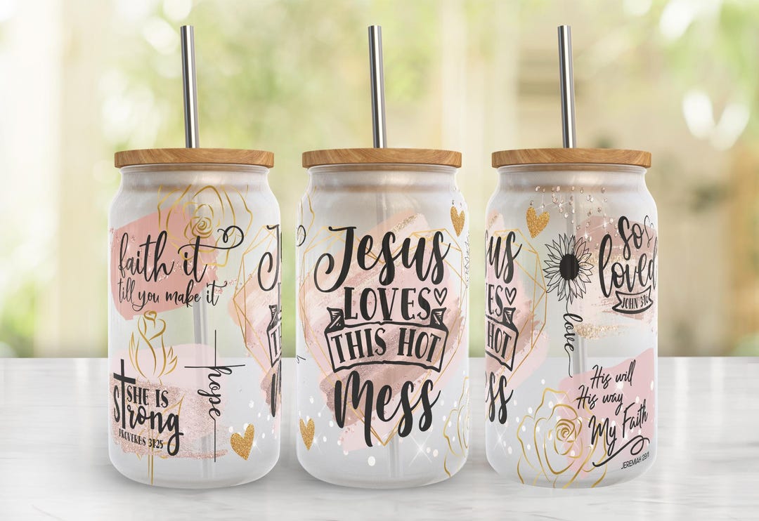 Jesus Loves This Hot Mess 16oz Libbey Glass Can Tumbler Wrap PNG File ...