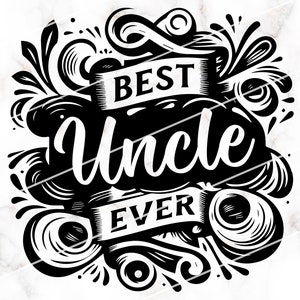 Best Uncle Ever PNG SVG, T Shirt Design, 15oz Mug Design, Tumbler ...