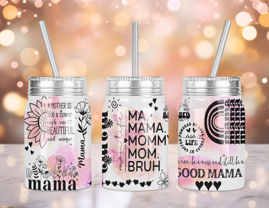 Mom Mama Bruh 17 Oz Tumbler Wrap PNG File, 17oz Mason Jar Template ...