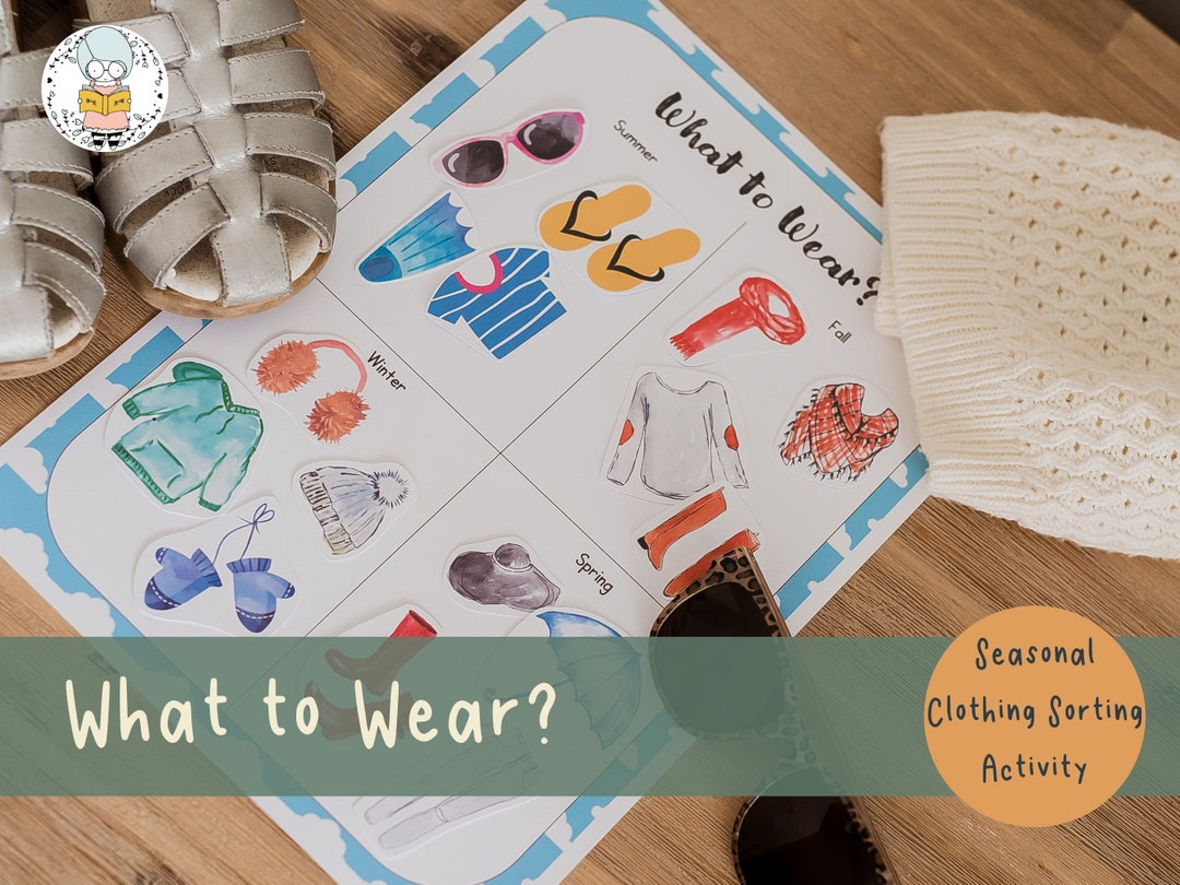 What to Wear Seasonal Clothing Sort by Season Activity Weather and ...