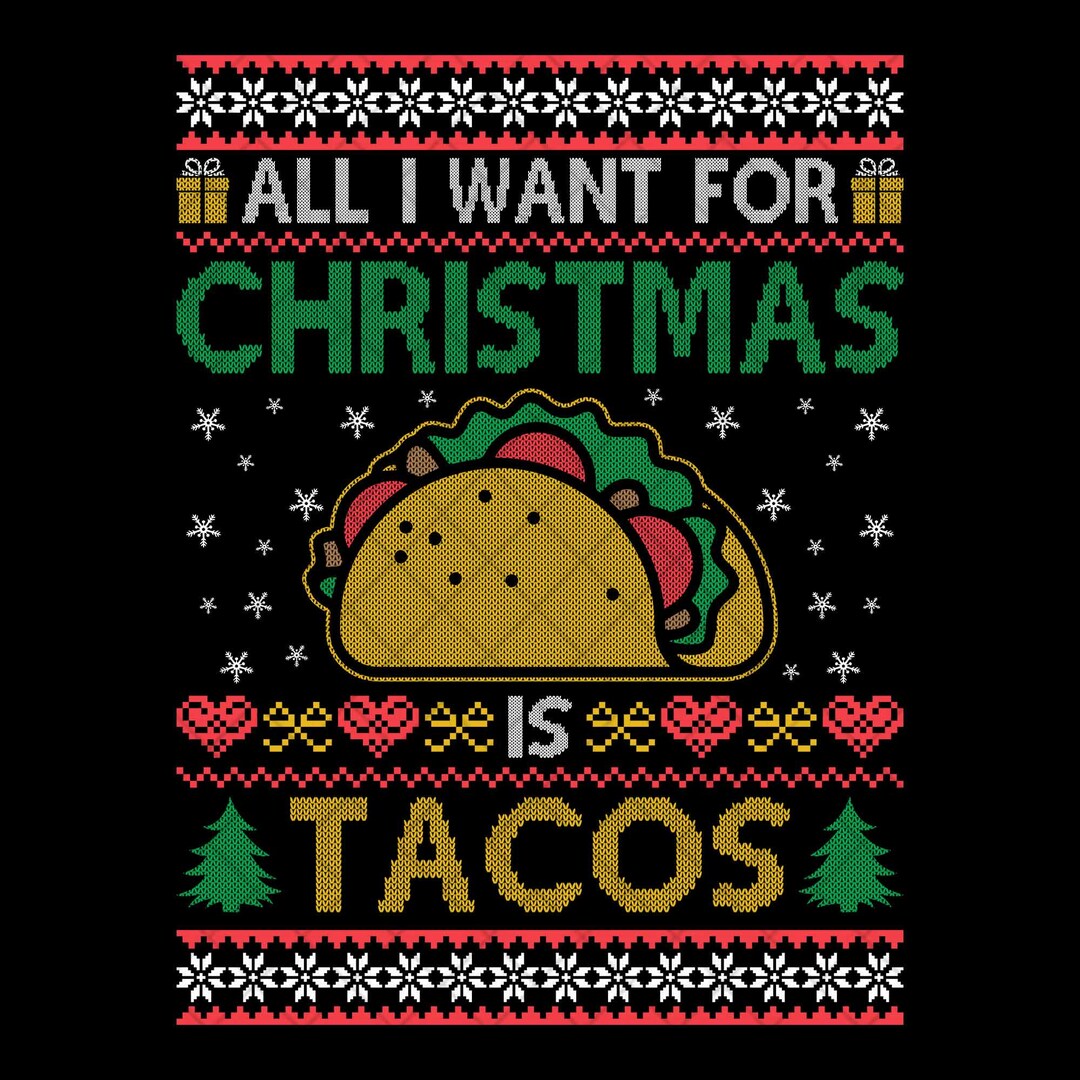 Christmas Tacos PNG File, All I Want for Christmas is Tacos PNG File ...