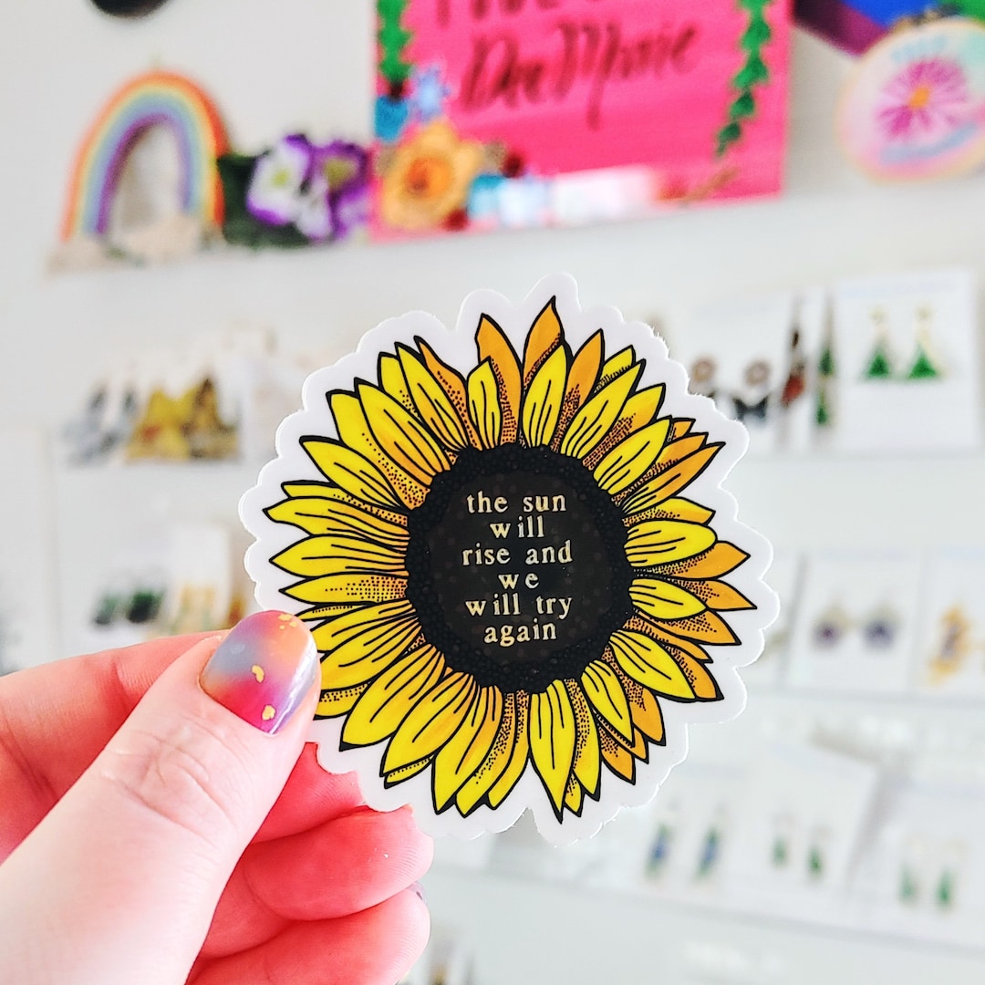Sunflower Sticker- Waterproof Sticker- Uplifting Stickers- Quote ...