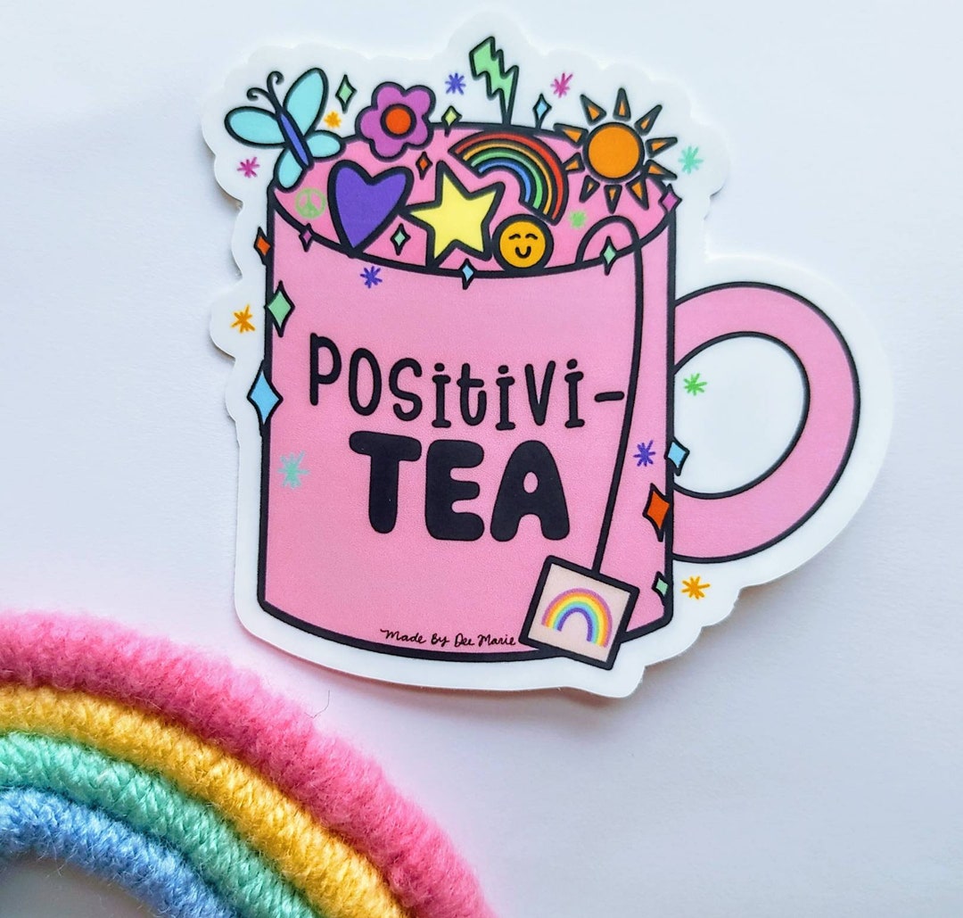 Positivi-tea Sticker - Tea Sticker - Positivity Sticker - Cup of Tea ...