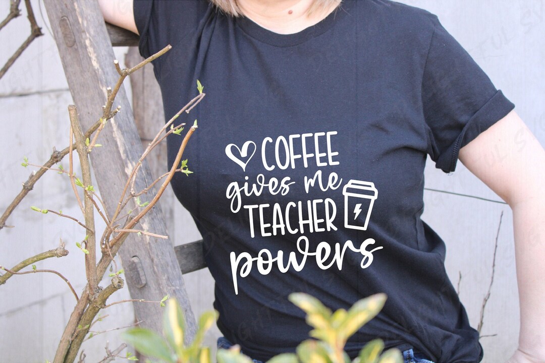 Coffee Svg, Teacher Svg, Coffee Teacher Svg, Teacher Life Shirt, School ...