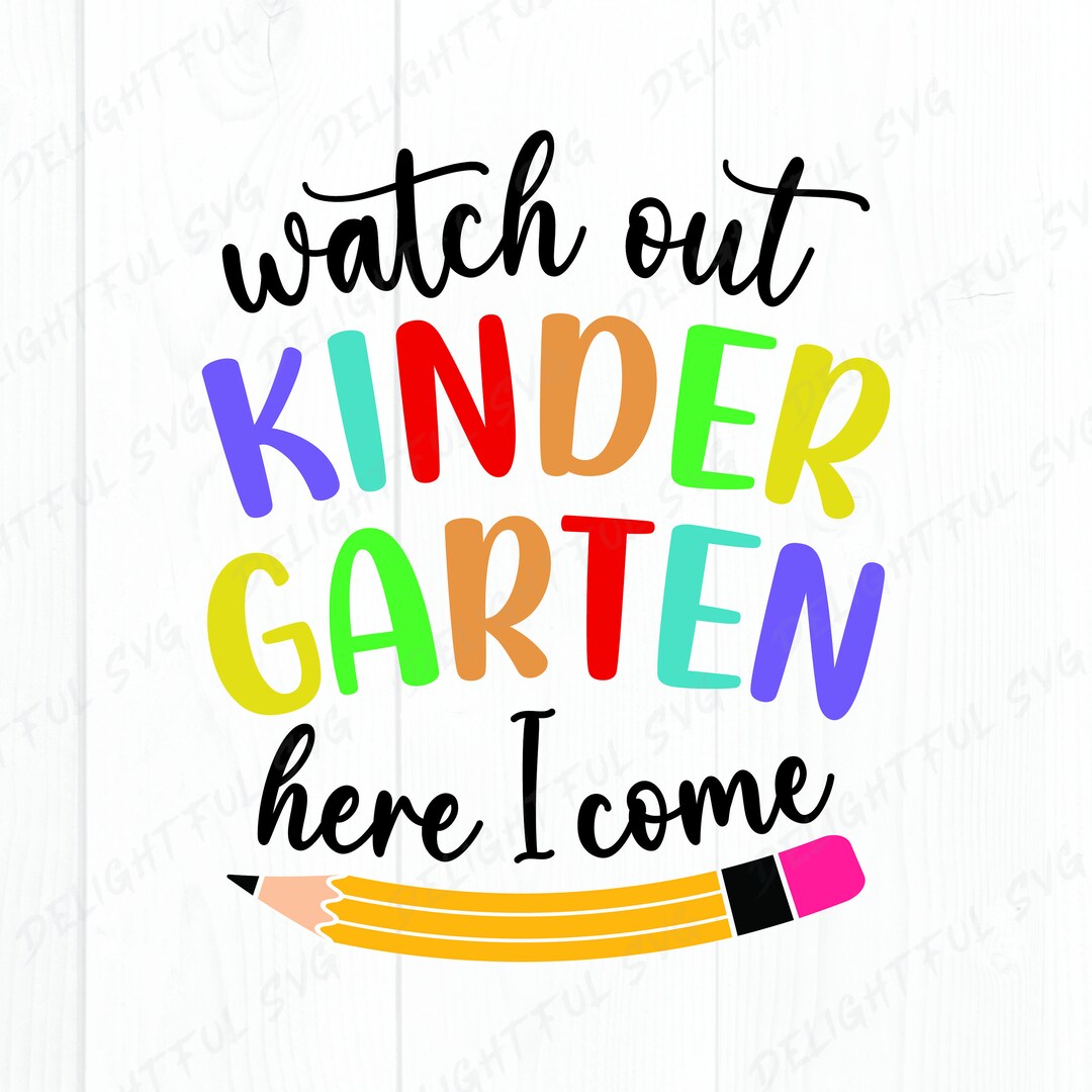 Watch Out Svg, Kids Kindergarten Shirt Svg, First Day of Kindergarten ...